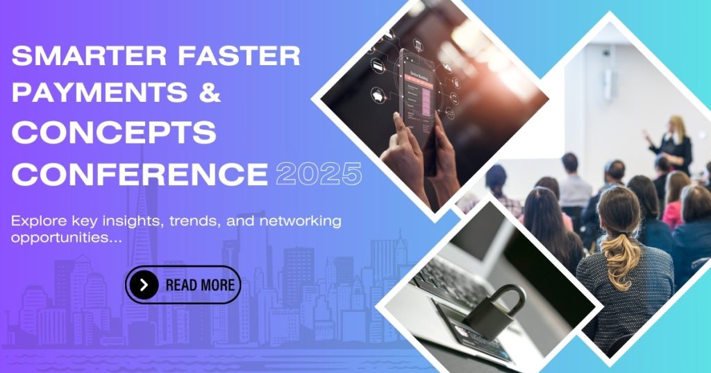 Smarter Faster Payments & Concepts Conference 2025!